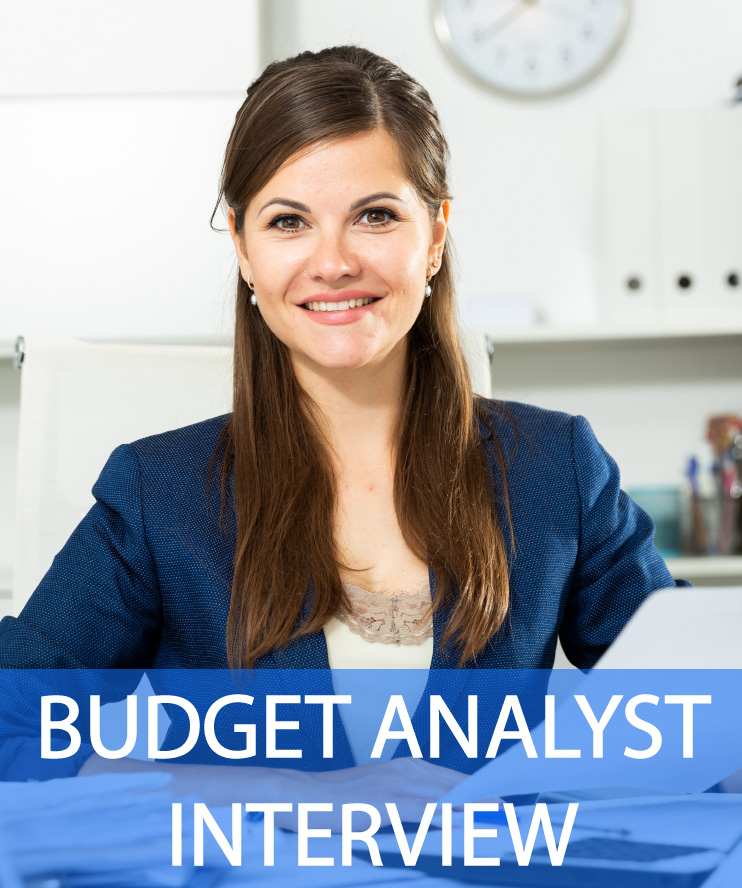 21 Budget Analyst Interview Questions & Answers 21 Budget Analyst Interview Questions & Answers