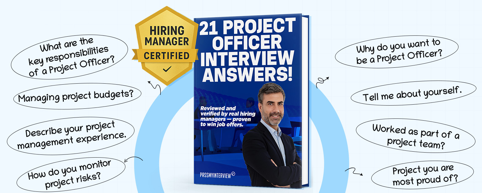 21 Project Officer Interview Answers! (Hiring Manager Approved™)